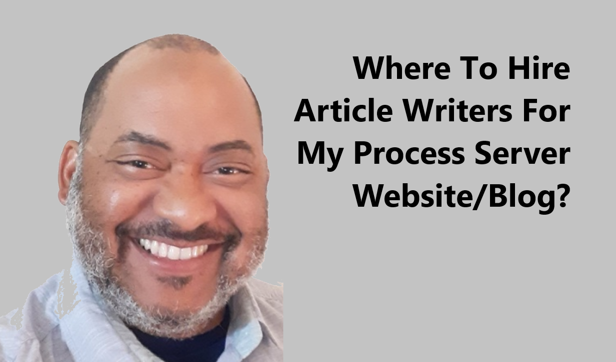 Where To Hire Article Writers For My Process Server Blog & Website ...